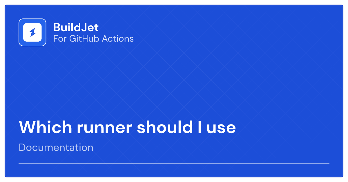 Which runner should I use | BuildJet for GitHub Actions